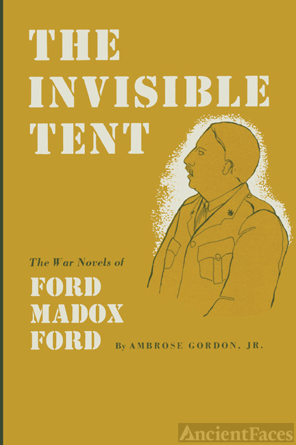 Ambrose Gordon Jr "The Invisible Tent: Ford Madox Ford"